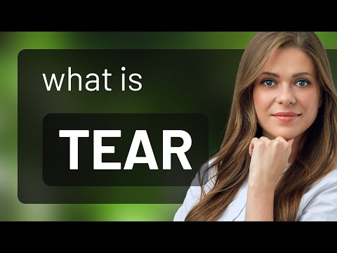 Tear — TEAR definition