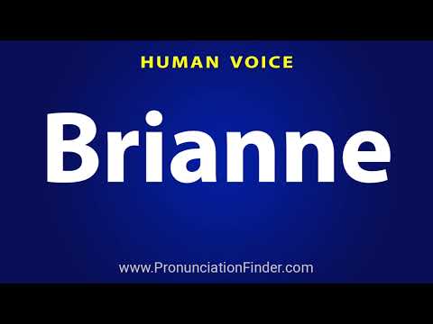 How To Pronounce Brianne