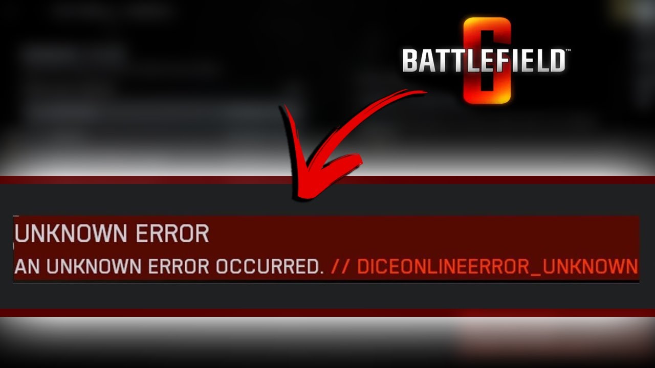 How to Fix Battlefield 6 ‘An Unknown Error Occurred / DICEONLINEERROR_UNKNOWN