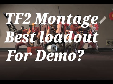 Steam Community :: Video :: TF2 Montage best loadout for Demo?