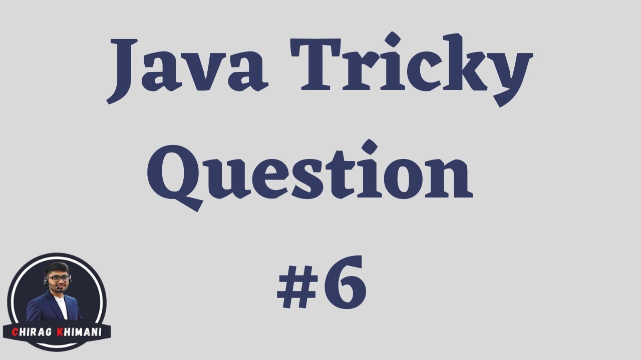 Java Tricky Question Challenge - 6 | Java Interview Question