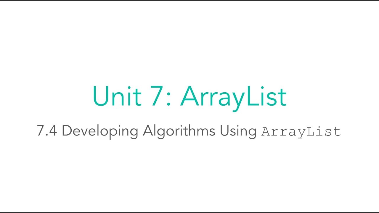 AP CSA 7.4 Developing Algorithms Using ArrayList