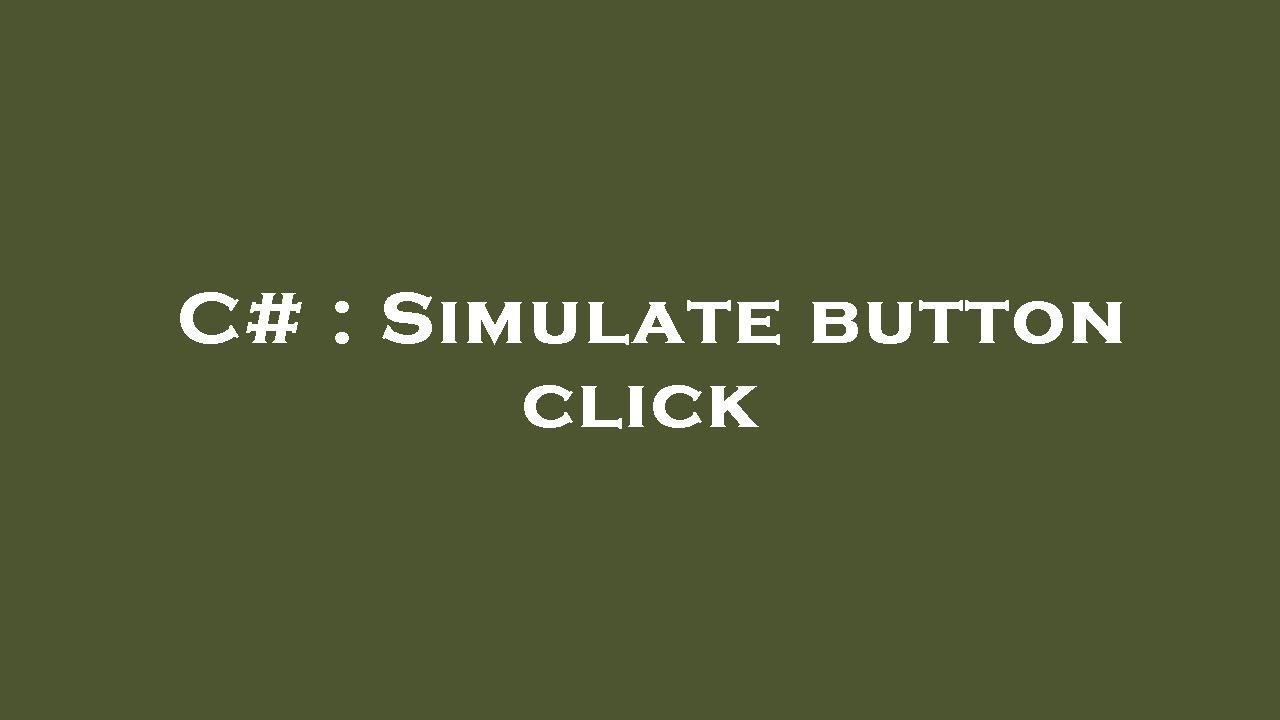 C# : Simulate button click