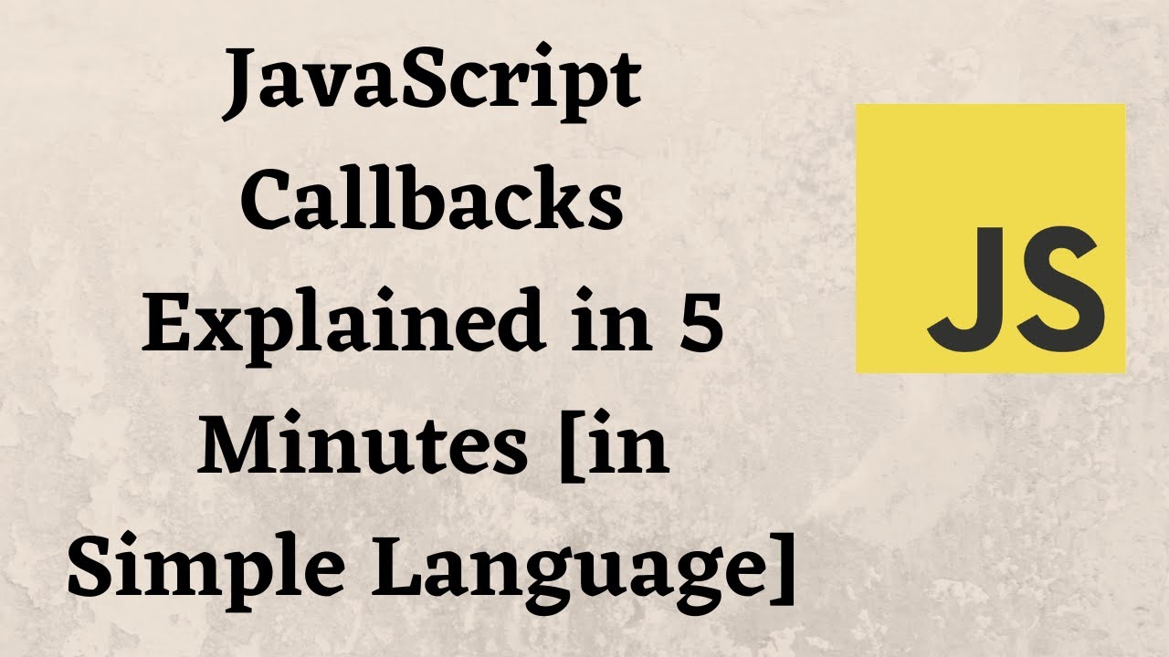JavaScript Callbacks Explained in 5 Minutes