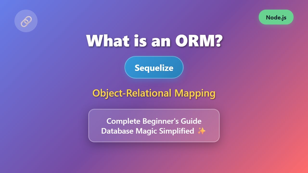Sequelize ORM Explained: A Beginner's Guide for Node.js