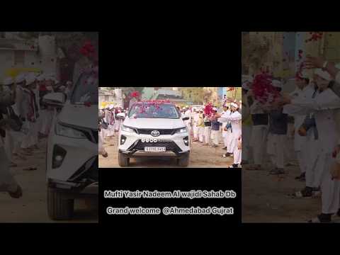 Mufti Yasir Nadeem al wajidi sahab Db | Grand welcome @Ahmadabad, Gujarat