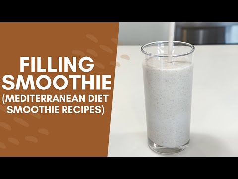 Mediterranean Diet Filling Smoothie Recipe | Quick & Nutritious for Weight Loss