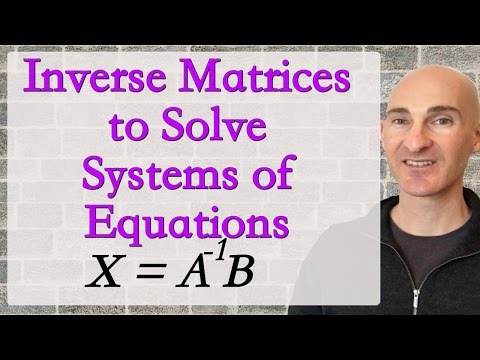 Inverse Matrices Solving Systems of Equations