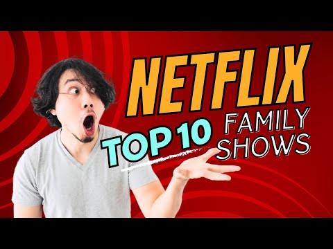 Top 10 Netflix Family Friendly Shows to Binge Watch Right Now Must Watch Series for 2023