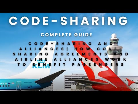 Code-sharing and Alliances | code-sharing agreements | airline alliances | benefit to passengers |