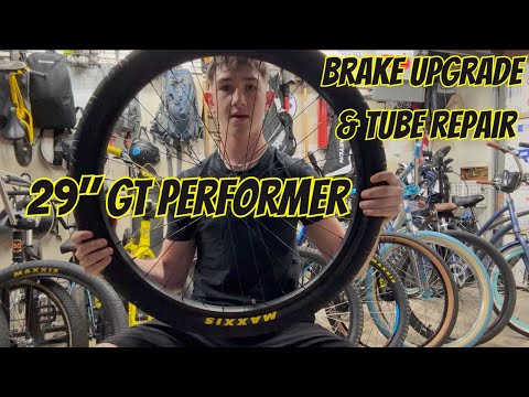 GT 29" Performer Brake Upgrade & Tube Repair