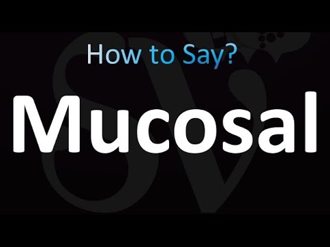 How to Pronounce Mucosal (correctly!)