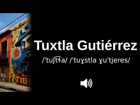 🇲🇽 How to pronounce Tuxtla Gutiérrez (CORRECTLY!)