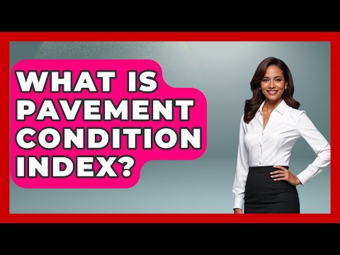 What Is Pavement Condition Index? - Civil Engineering Explained