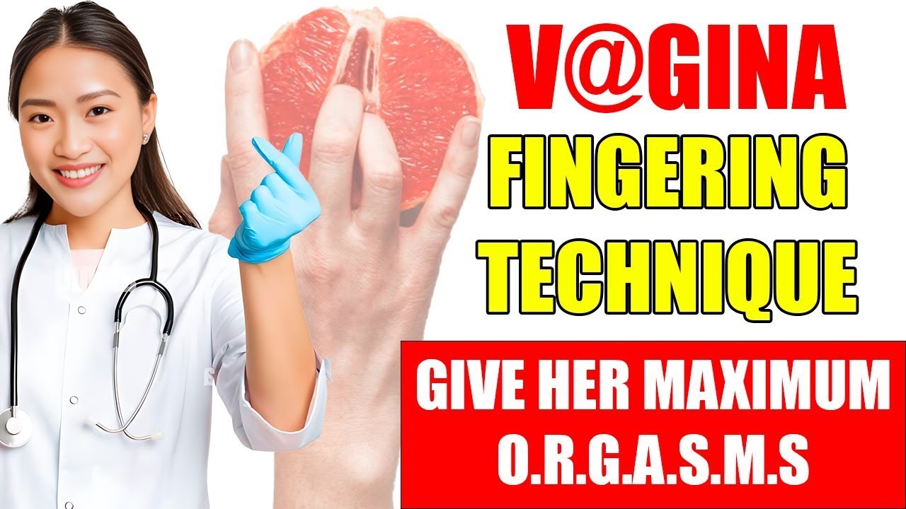 Doctor’s Guide: Fingering Techniques That Actually Work for Women