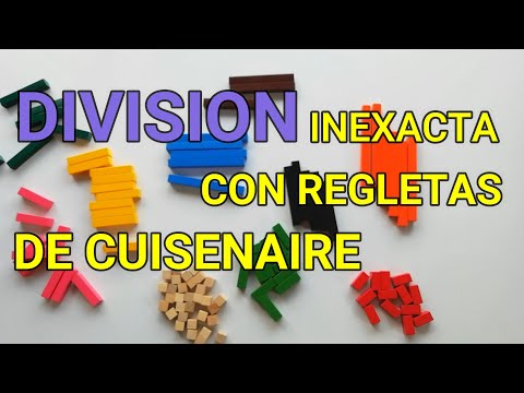 DIVISION INEXACTA con regletas de Cuisenaire