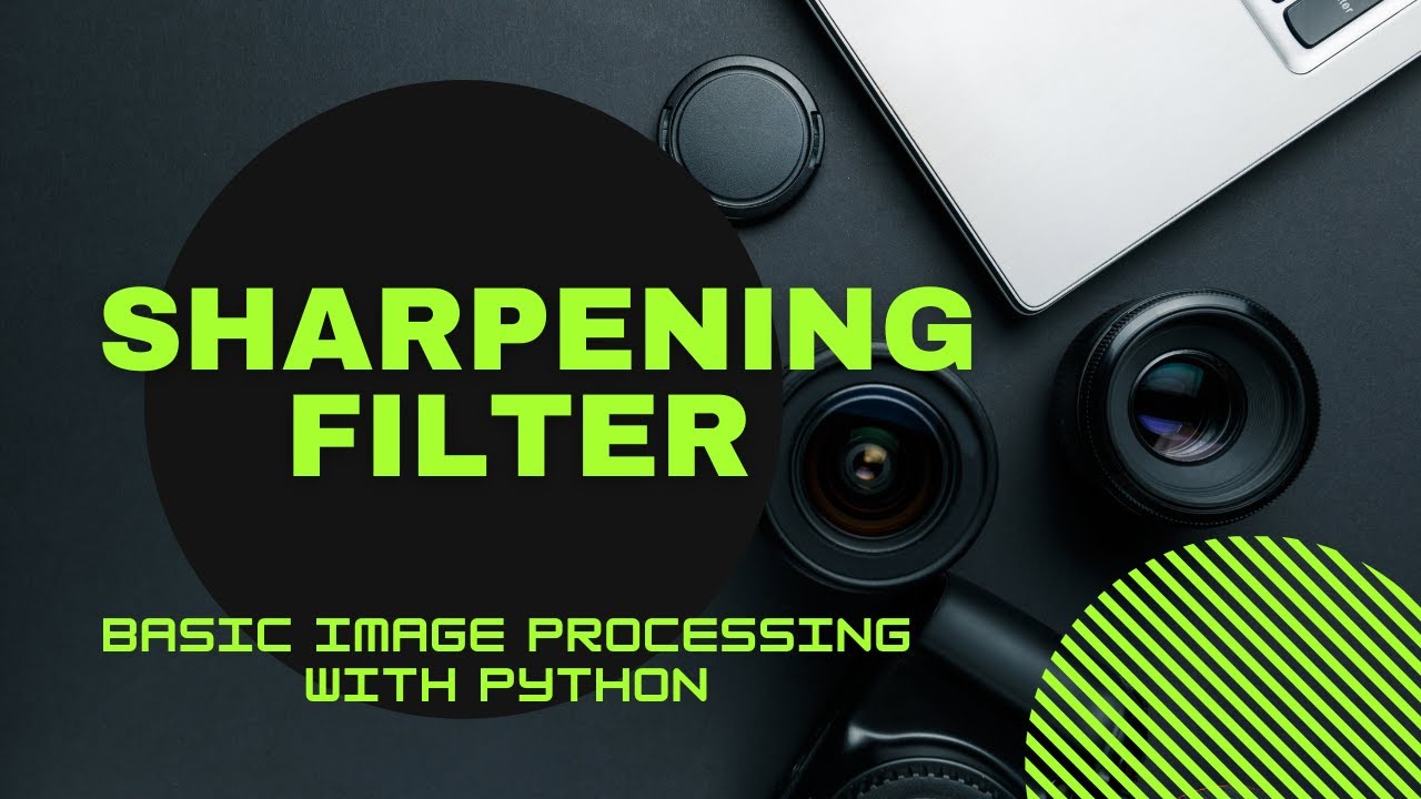 Basic Image Processing with Python |  Sharpening Filter