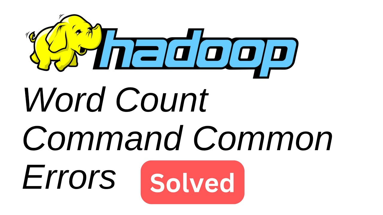 Hadoop Word Count Command: Common Errors and their fixes