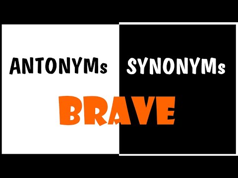 15. ENGLISH ANTONYMS AND SYNONYMS: BRAVE