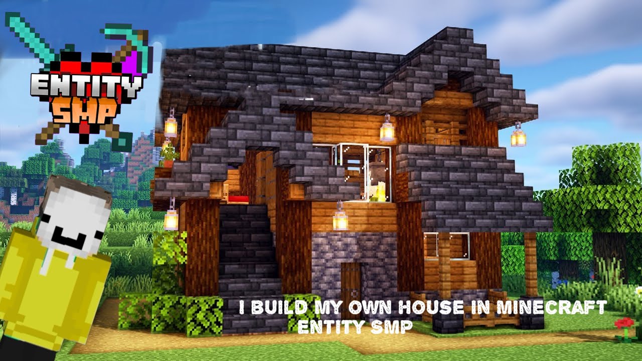 I build my own house in Minecraft Entity SMP - Minecraft Builders
