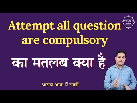 Attempt all question are compulsory meaning in Hindi | English to hindi