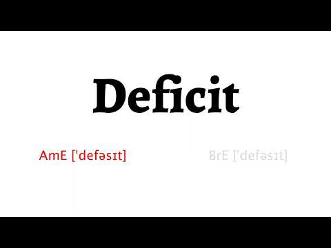 How to Pronounce deficit in American English and British English