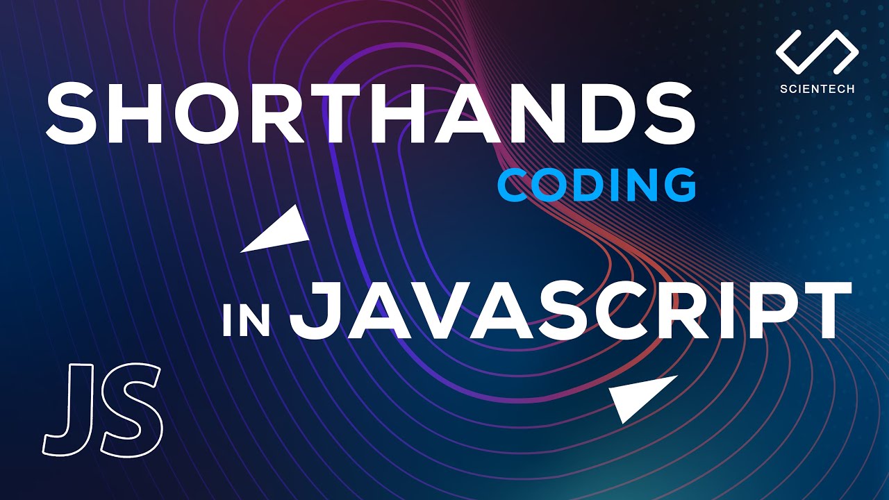 7 JavaScript Shorthand Coding Techniques / Scinetech
