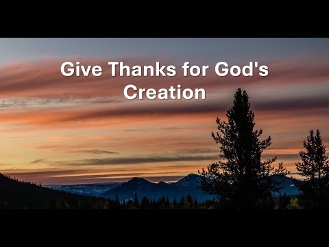 Give Thanks for God’s Creation – Redirecting Our Focus