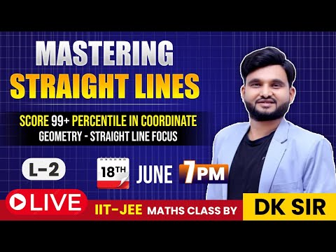 Straight Line | Complete Concept + PYQs | IIT JEE Mains + Advanced | Live Class by DK Sir
