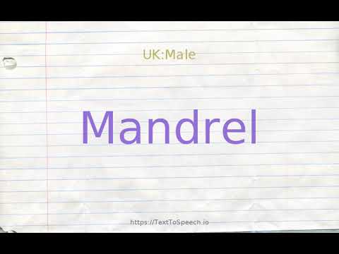 How to pronounce mandrel