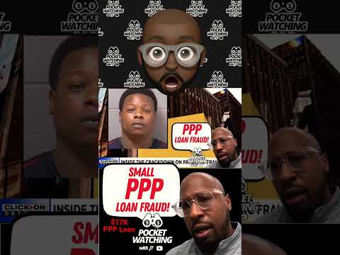 $17,000 Small PPP Loan Scammer - Pocket Watcher PPP Loan Arrest 21