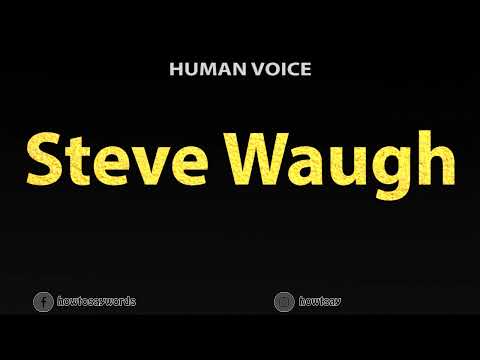 How To Pronounce Steve Waugh
