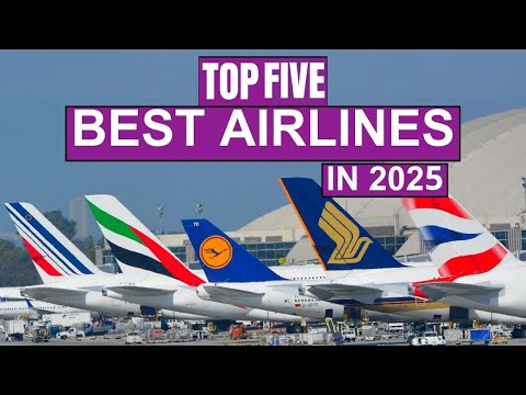 Top 5 BEST AIRLINES in the World in 2025
