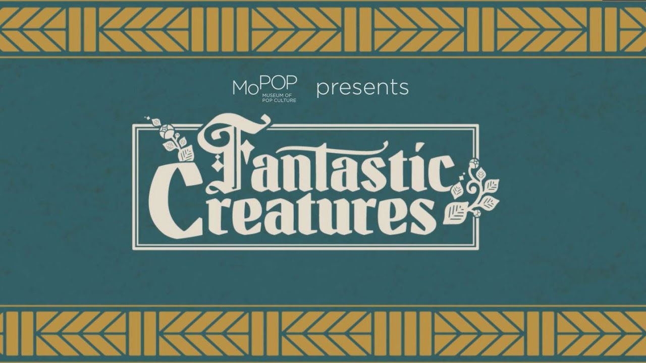 MoPOP Online Educational Workshop: 'Fantastic Creatures' (Part 2) | Museum of Pop Culture