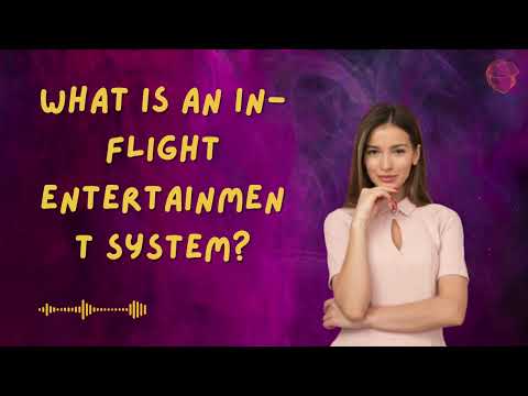 What is an In Flight Entertainment System?