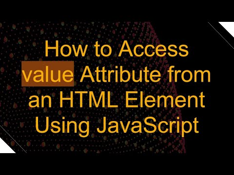 How to Access value Attribute from an HTML Element Using JavaScript