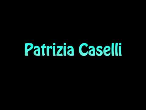 Learn How To Pronounce Patrizia Caselli