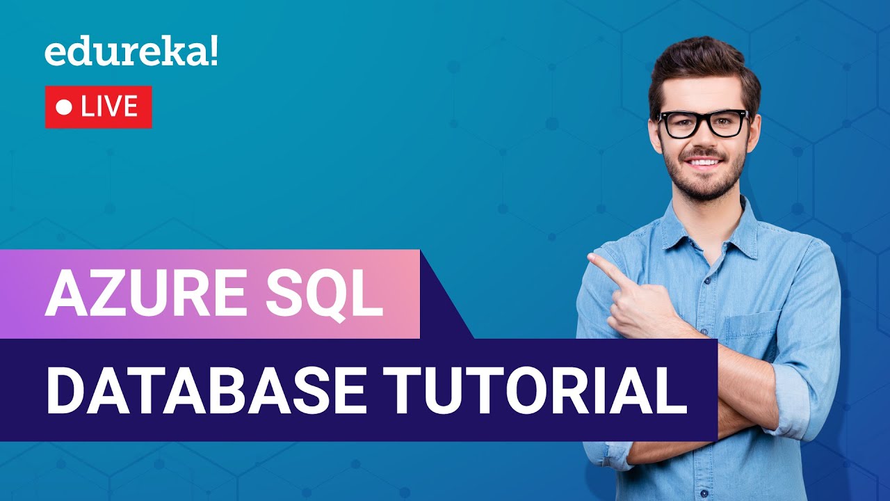 Azure SQL Database Tutorial : What is Azure SQL Database? | Azure SQL Overview | Edureka Live