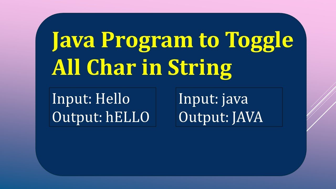 Java Program to Toggle Each Character in a String | Java Interview Question