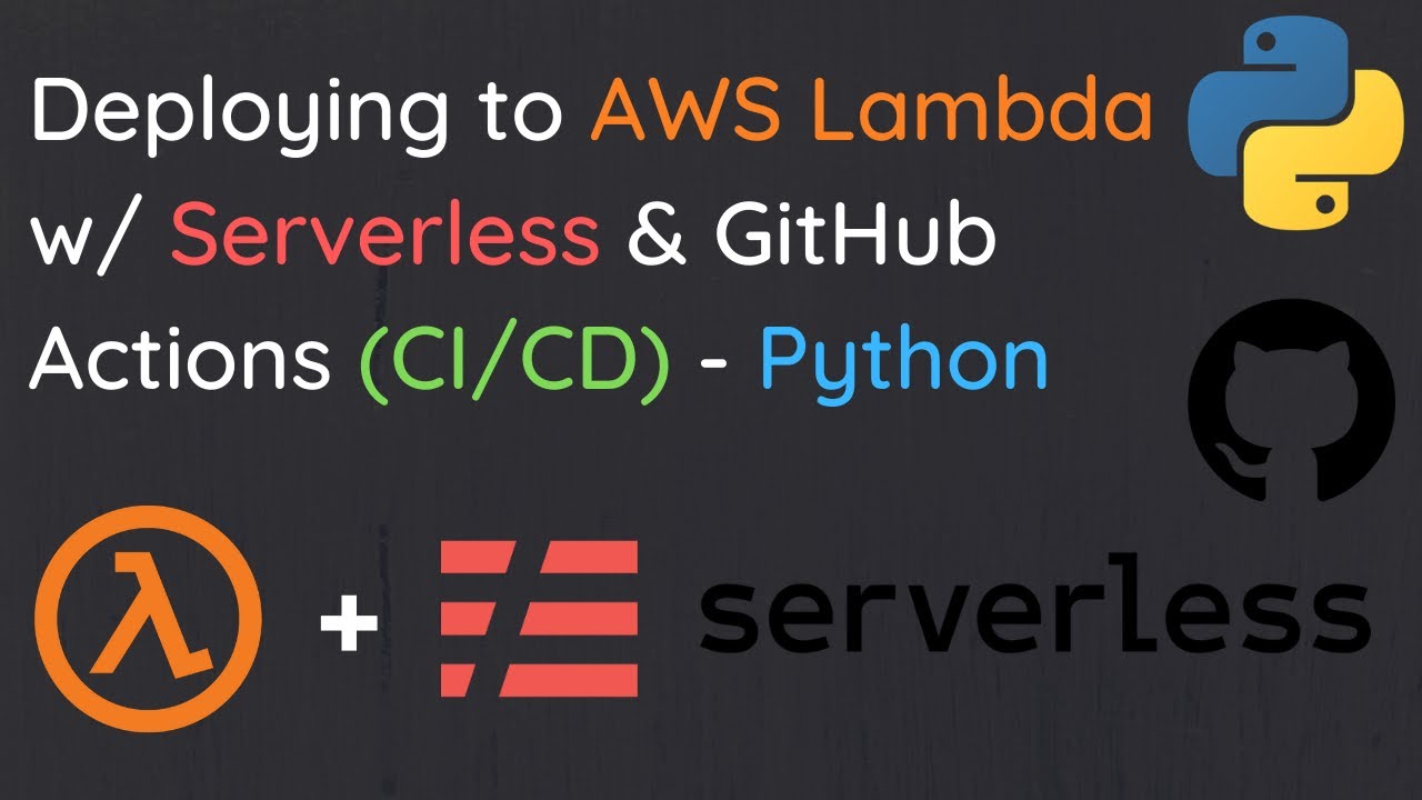 Deploying to AWS Lambda in Python with Serverless Framework + GitHub Actions (Modern CI/CD)