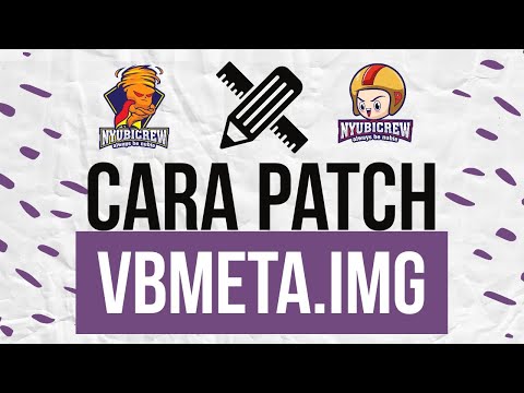 Patch VBMETA.IMG android Simple WORK !! | #nyubiAndroid