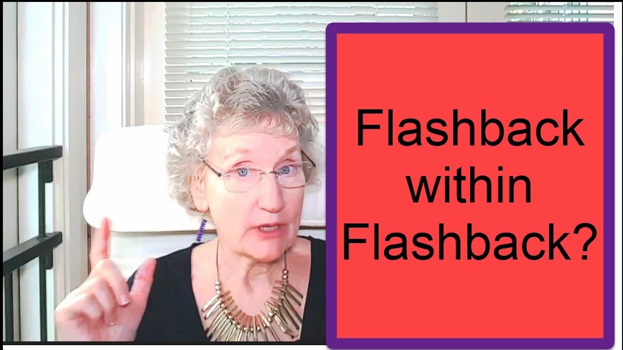 Flashbacks within Flashbacks Linda Aronson