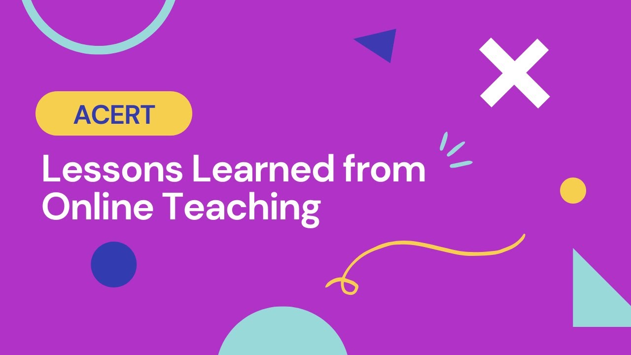 Lessons Learned from Online Teaching