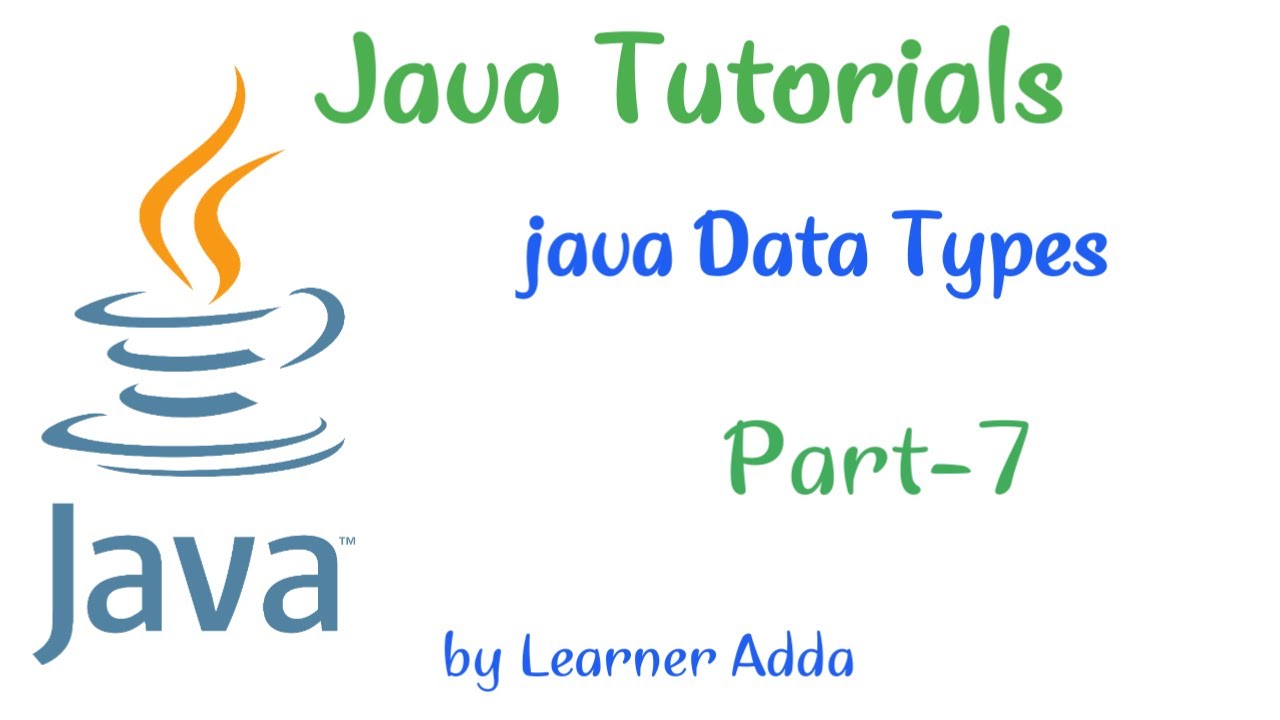Java Data Types || Java Tutorials Part-7 || #learneraddaacademy #javatutorial #javaprogramming