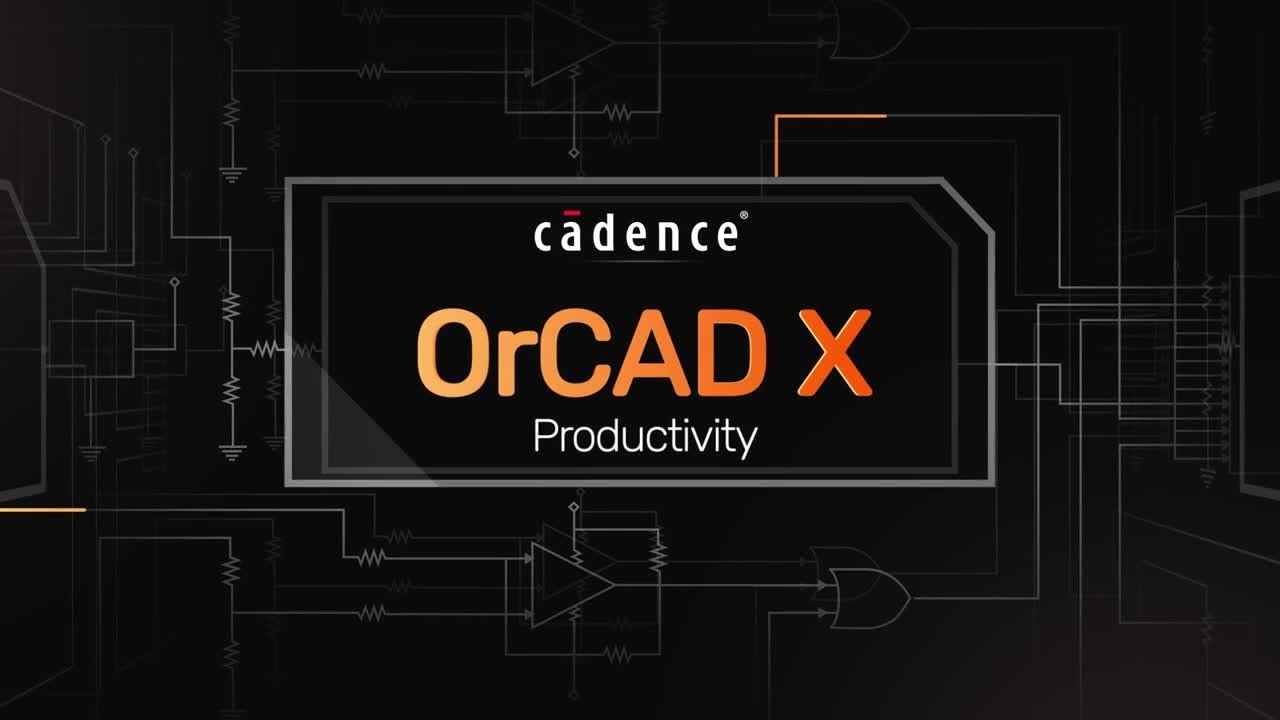 OrCAD X PCB Design Software Improves Engineering Workspace Productivity