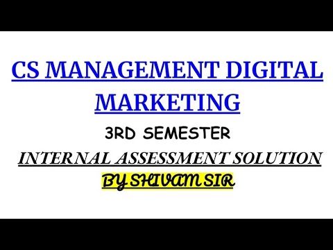 CS MANAGEMENT DIGITAL MARKETING 3RD SEMESTER INTERNAL ASSESSMENT SOLUTION 💯🔥#internalassessment