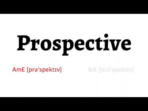 How to Pronounce prospective in American English and British English