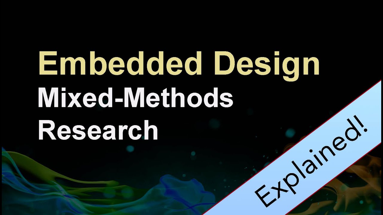 Embedded Design - Mixed methods: Explained!