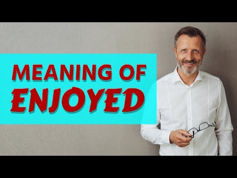 Enjoyed | Meaning of enjoyed 📖 📖 📖 📖 📖