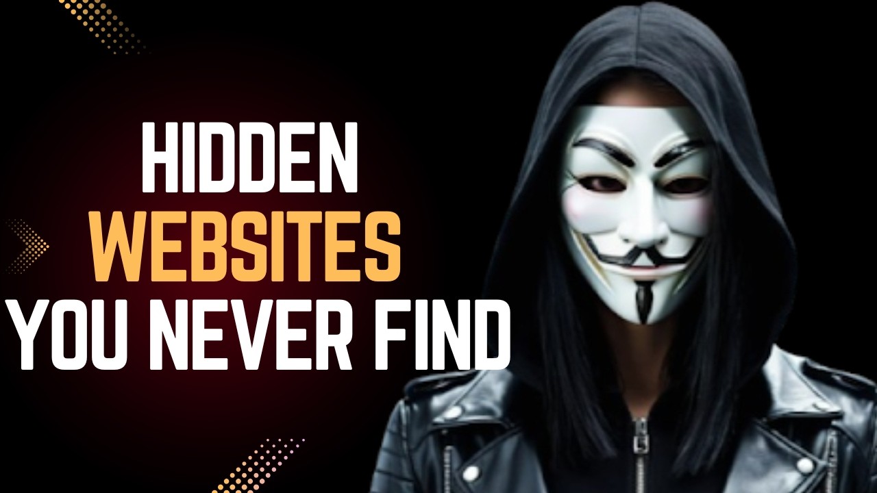 7 Hidden Websites Hackers Don’t Want You To Know
